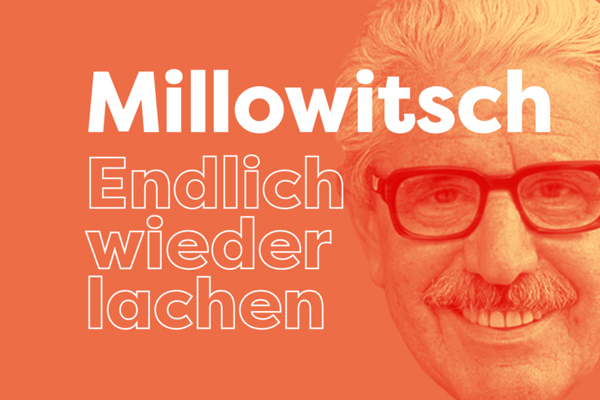 Millowitsch. Endlich wieder lachen | © Volksbühne am Rudolfplatz